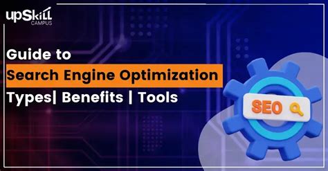 Guide To Search Engine Optimization Types Benefits Tools Upskill