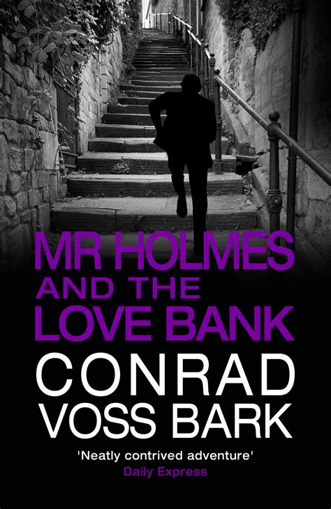 Mr Holmes And The Love Bank By Conrad Voss Bark Goodreads