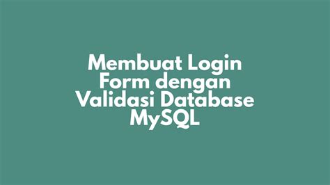 Membuat Login Form Dengan Validasi Database Mysql Onphpid Tutorial