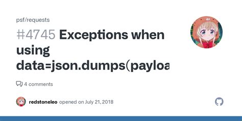 exceptions when using data json dumps payload · issue 4745 · psf