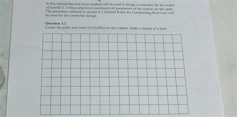 In This Tutorial The Root Locus Method Will Be Used