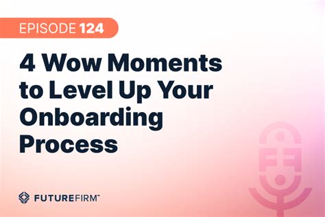 4 Wow Moments To Level Up Your Onboarding Process