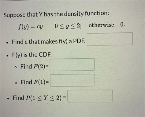 Solved Suppose That Y Has The Density Function F Y Cy Chegg Com
