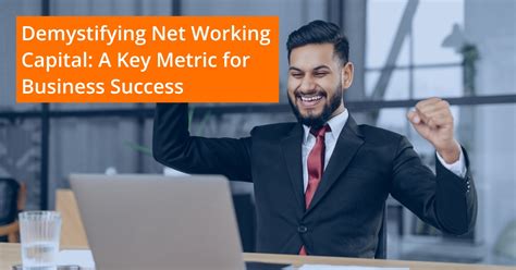 Understanding Net Working Capital Essential Formulas Ratios