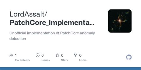 GitHub LordAssalt PatchCore Implementation Unofficial Implementation Of PatchCore Anomaly