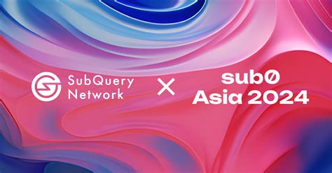 subquery joins sub0 asia 2024