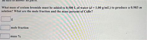 Solved What Mass Of Cesium Bromide Must Be Added To 0 500l