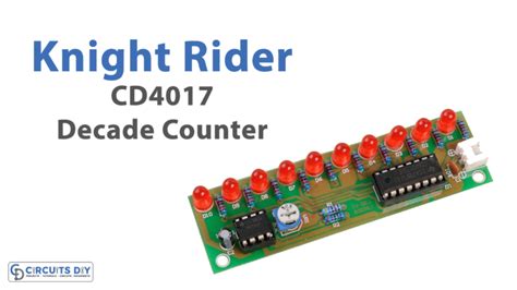 Knight Rider Circuit Using Cd4017 Decade Counter Knight Rider Circuit Using Cd4017 Decade Counter