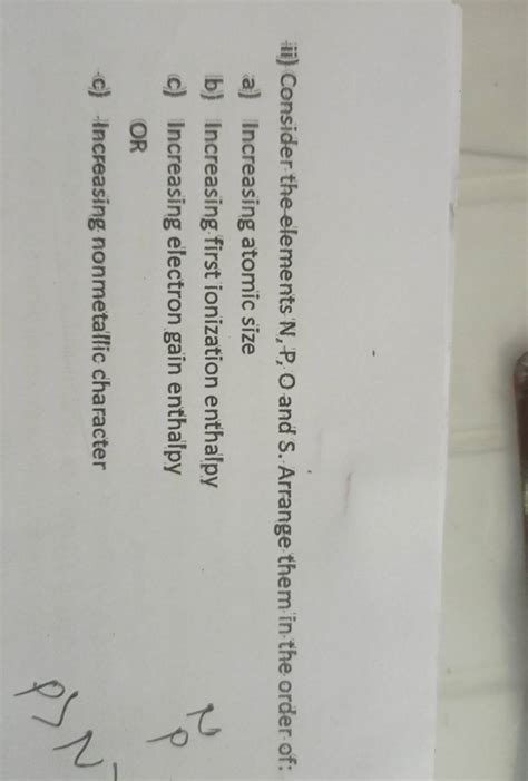 Ii Consider The Elements Npo And S Arrange Them In The Order Ofa I