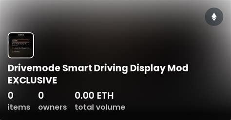 Drivemode Smart Driving Display Mod EXCLUSIVE Collection OpenSea
