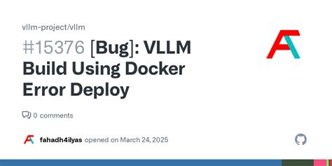 Bug Vllm Build Using Docker Error Deploy Issue Vllm Project Vllm Github