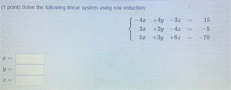 Solved 1 Point Solve The Following Linear System Using Row
