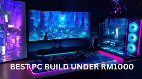 Best Budget Pc Build Under Rm 1000 In Malaysia My Startup Lah
