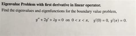 Solved Eigenvalue Problem With First Derivative In Linear