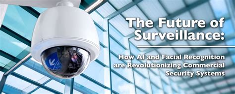 The Future Of Surveillance How Ai And Facial Recognition Technologies