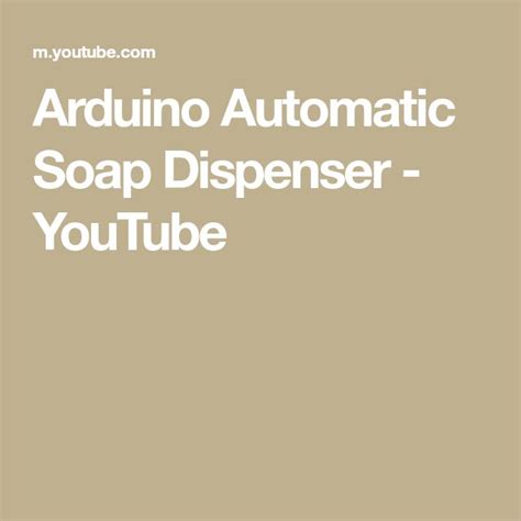 Arduino Automatic Soap Dispenser YouTube Automatic Soap Dispenser Soap Dispenser Soap