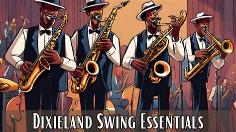 Dixieland Swing Essentials Vintage Jazz Jazz Classics Youtube
