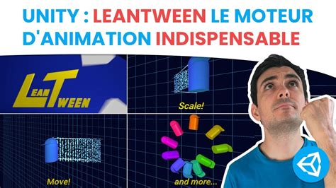 Unity Leantween Le Moteur Danimation Indispensable Youtube