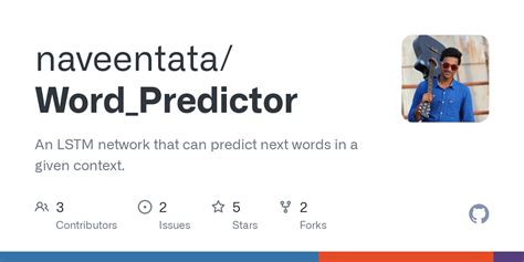 Github Naveentata Word Predictor An Lstm Network That Can Predict Next Words In A Given Context