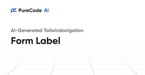 Build Great Tailwindavigation Form Label Components Faster Using Ai Tools