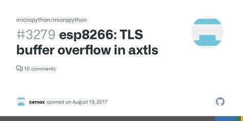 Esp8266 Tls Buffer Overflow In Axtls · Issue 3279 · Micropythonmicropython · Github