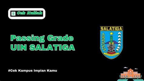 Passing Grade Uin Salatiga Jalur Snbp Dan Snbt Terbaru 2025 2026