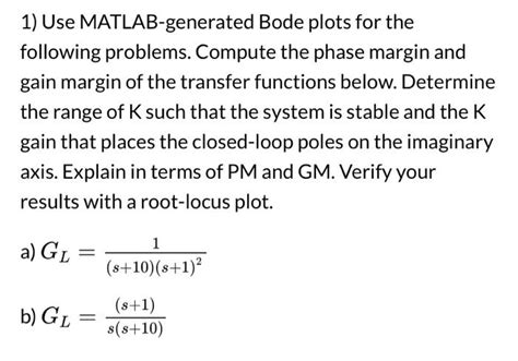 Solved 1 Use Matlab Generated Bode Plots For The Following