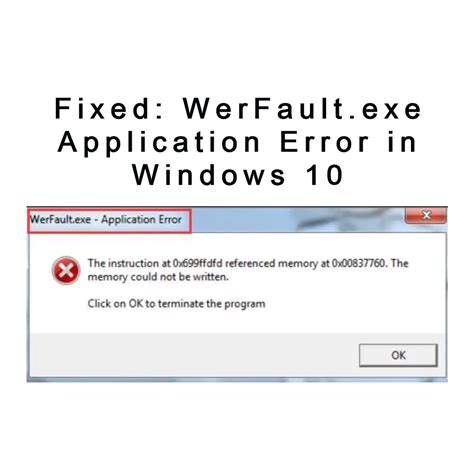 Fixed Werfaultexe Application Error In Windows 10