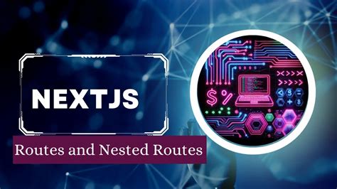 Nextjs Creation Routes Nested Routes Layouts And Nested Layouts And Dynamic Routes Tailwind