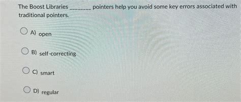 Solved The Boost Libraries Pointers Help You Avoid Some Key