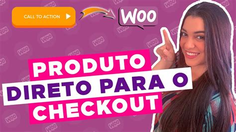 Como Mandar Um Produto Direto Pro Checkout Do Woocommerce Redirecionar Descomplicando Sites
