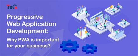 why progressive web application is important for your business