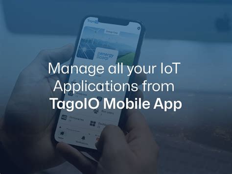 Tagoio On Linkedin Tagoio New Mobile App Iot Management At Your Fingertips Tagoio