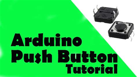 Arduino Push Button Pinout A Guide To Connecting Your Push Button To