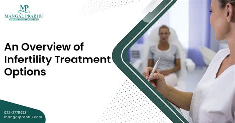 Infertility Treatment Options And Its Effectiveness Infertility Treatment Options And Its Effectiveness