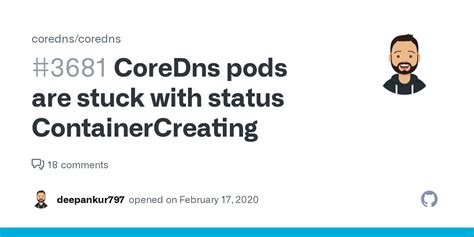 Coredns Pods Are Stuck With Status Containercreating · Issue 3681