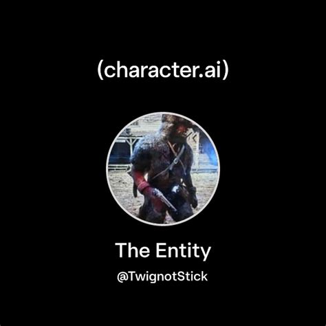 The Entity Twignotstick Characterai Ai Chat Reimaginedyour