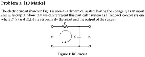 Solved Problem 3 [10 Marks] The Electric Circuit Shown In Fig 4 Is Seen As A Dynamical System