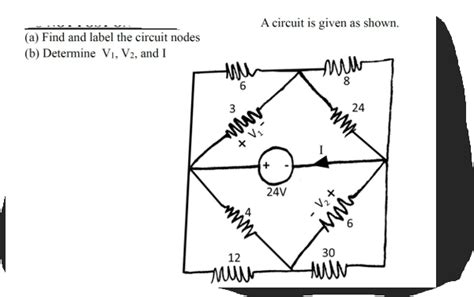 Solved A Circuit Is Given As Shown A Find And Label The Chegg