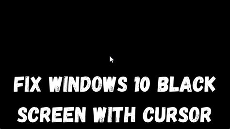 Computer Black Screen With Cursor Windows 10 Problem