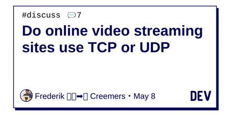 Do Online Video Streaming Sites Use TCP Or UDP DEV Community