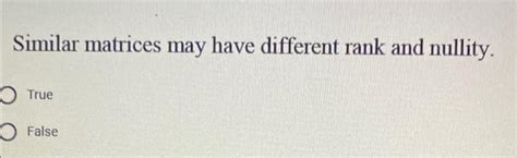 solved similar matrices may have different rank and nullity