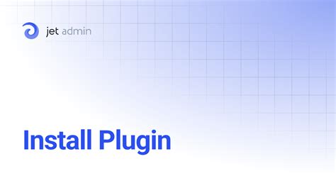 Install Plugin User Guide