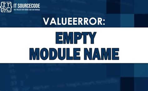Solved Valueerror Empty Module Name