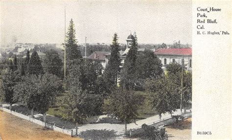 Red Bluff California C1910 Postcard Court House Park Ebay