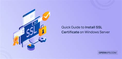 Quick Guide To Install Ssl Certificate On Windows Server