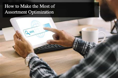 How To Make The Most Of Assortment Optimization