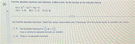 solved find the absolute maximum and minimum if either