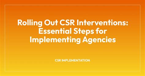 Rolling Out Csr Interventions Essential Steps For Implementing