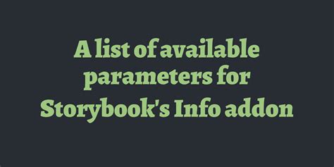 A List Of Available Parameters For Storybooks Info Addon ⚡ Timonweb